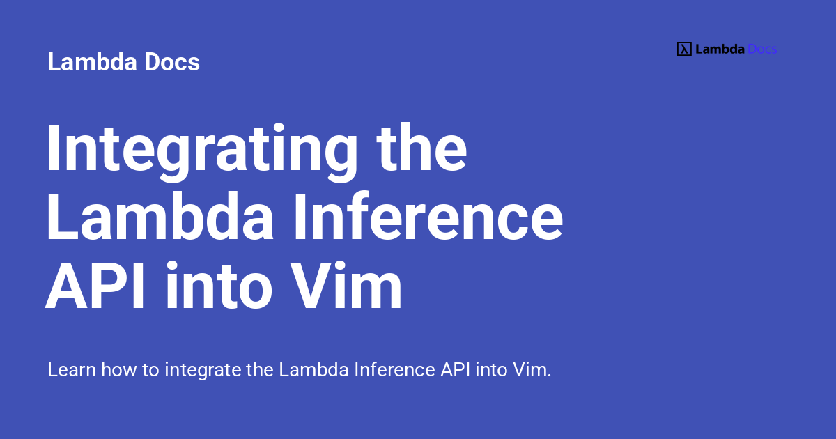 Integrating The Lambda Inference Api Into Vim Lambda Docs 4910