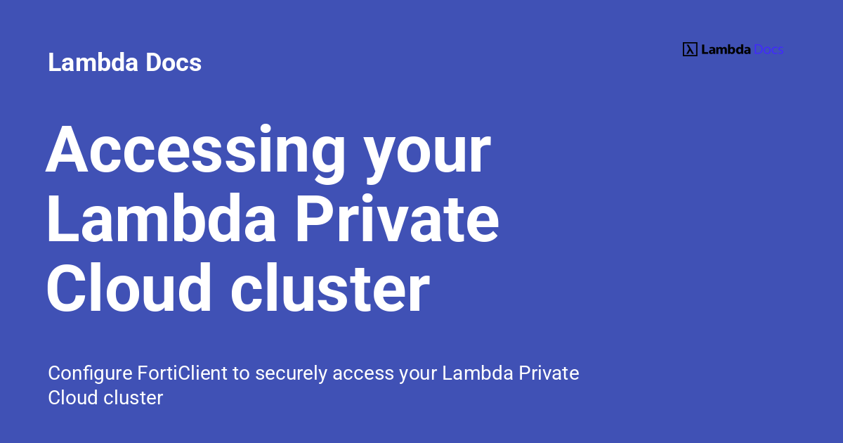 Accessing your Lambda Private Cloud cluster - Lambda Docs